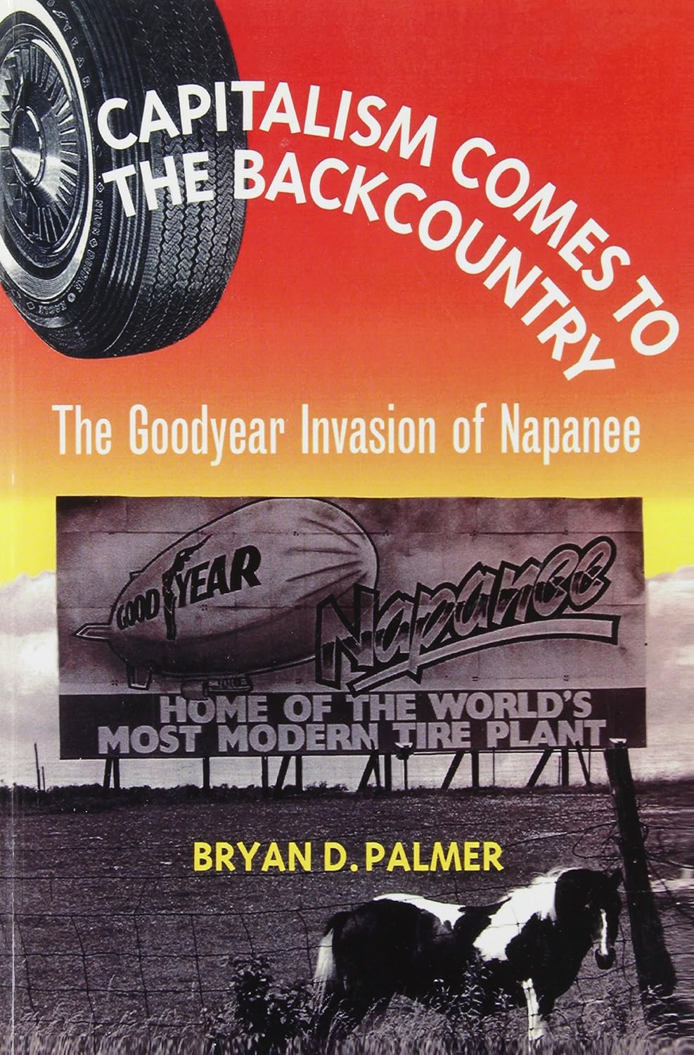 Capitalism comes to the backcountry: The Goodyear invasion of Napanee ...