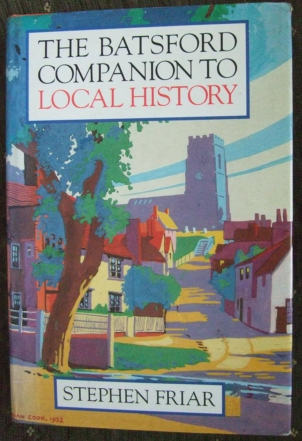 The Batsford Companion to Local History: Amazon.co.uk: Friar, Stephen ...
