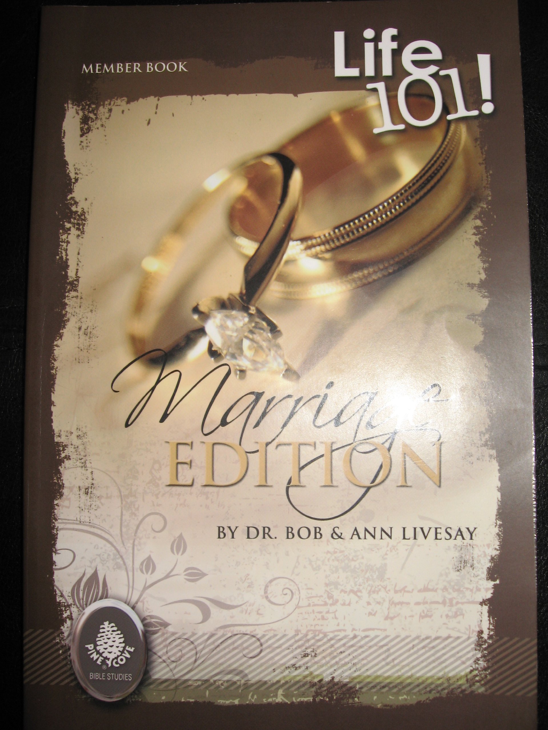 LIFE 101! MARRIAGE EDITION MEMBER BOOK: DR. BOB & ANN LIVESAY ...