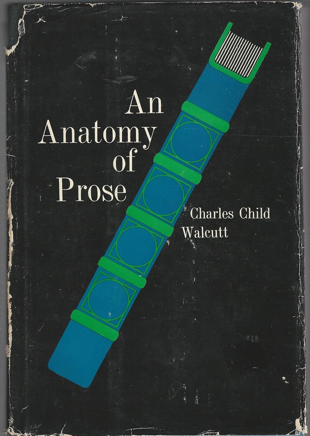 An Anatomy of Prose: Charles Child Walcutt: Amazon.com: Books