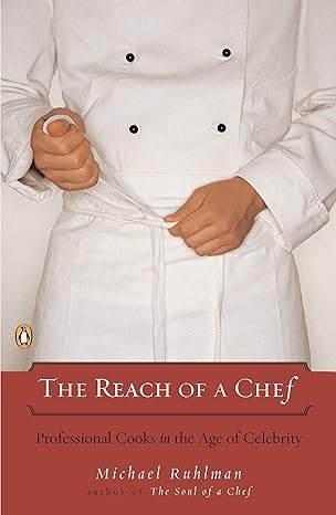 The Reach of a Chef: Professional Cooks in the Age of Celebrity ...