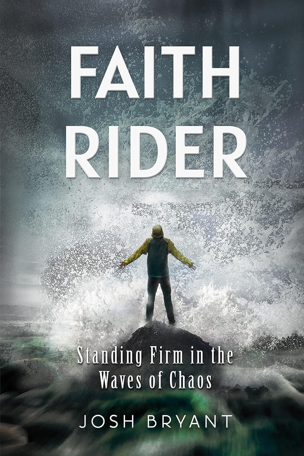 Faith Rider: Standing Firm in the Waves of Chaos - Kindle edition by ...