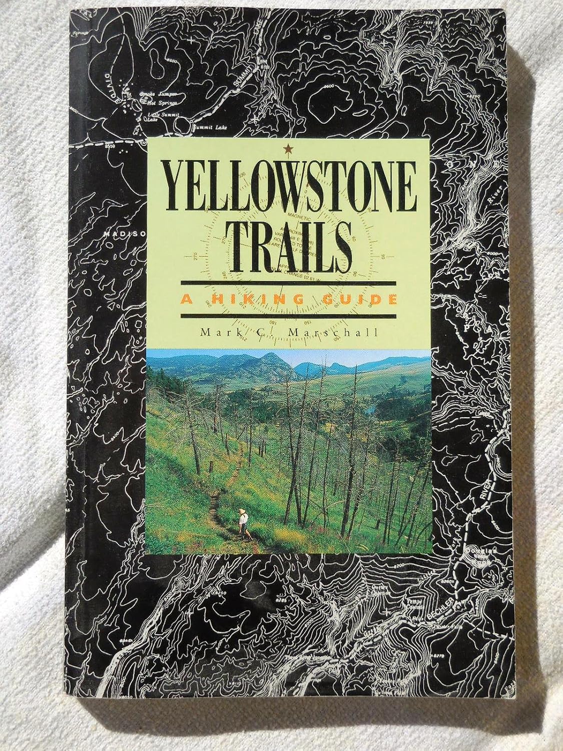 Yellowstone Trails a Hiking Guide: Mark C. Marschall: Amazon.com: Books