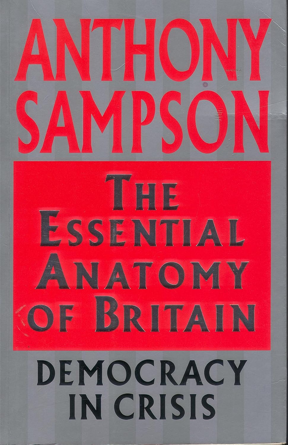 The Essential Anatomy of Britain: Democracy in Crisis: Amazon.co.uk ...