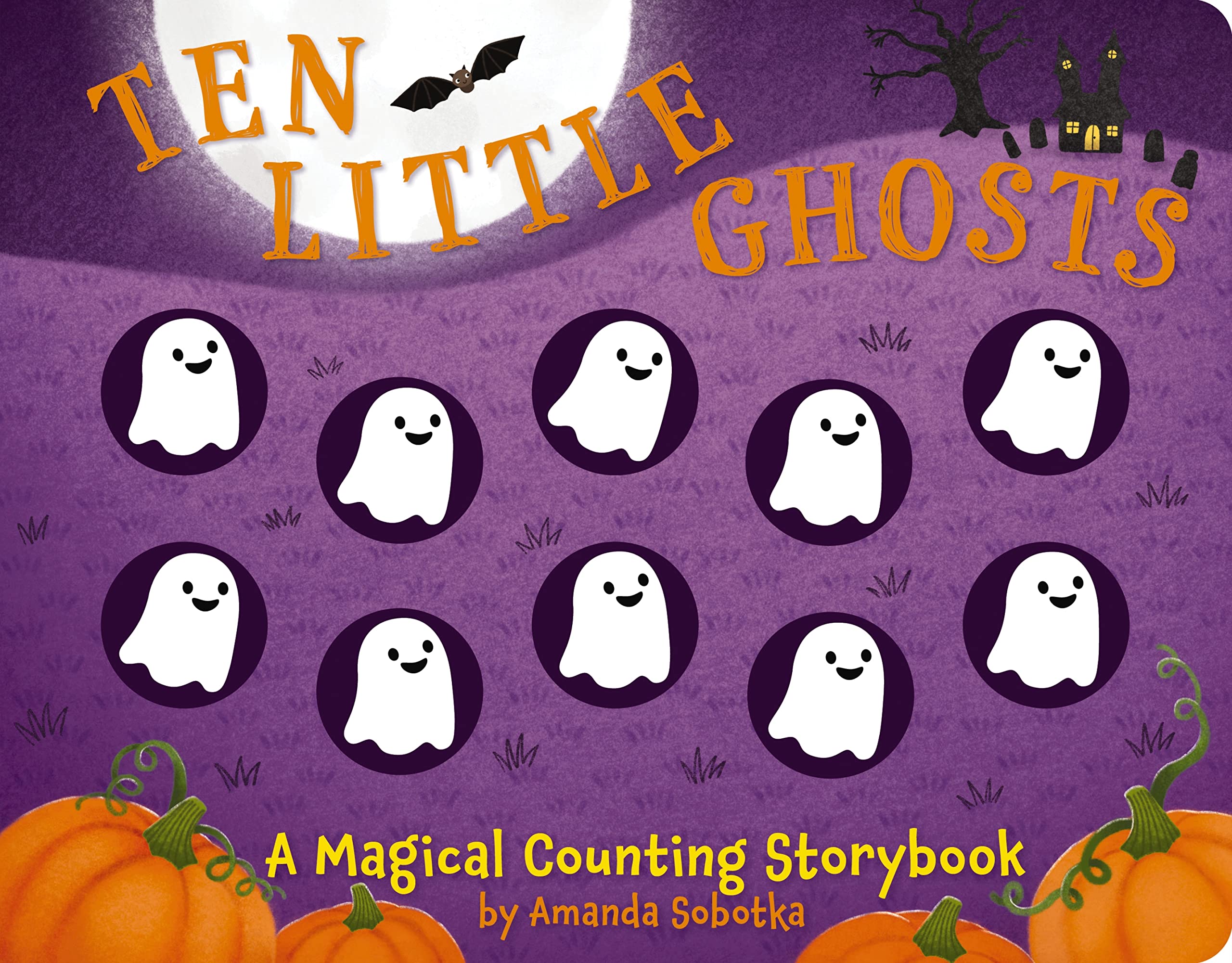 Ten Little Ghosts: A Magical Counting Storybook (Preschool Learning With Ten Little Ghosts ...