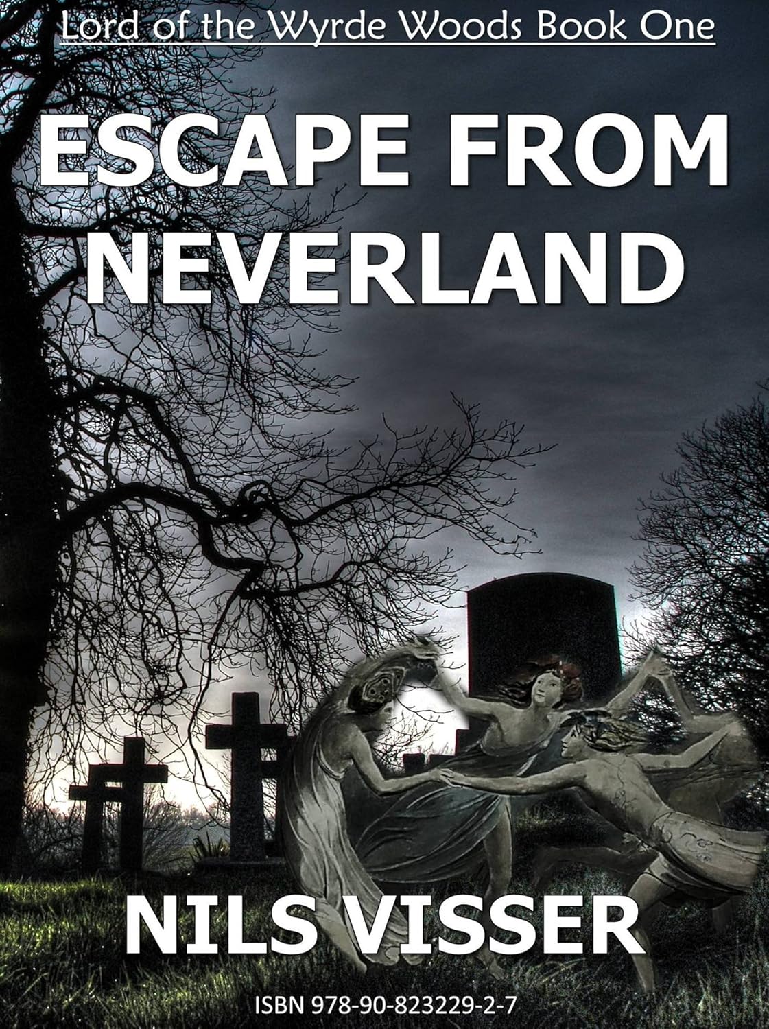 ESCAPE FROM NEVERLAND (Lord of the Wyrde Woods Book One) - Kindle ...
