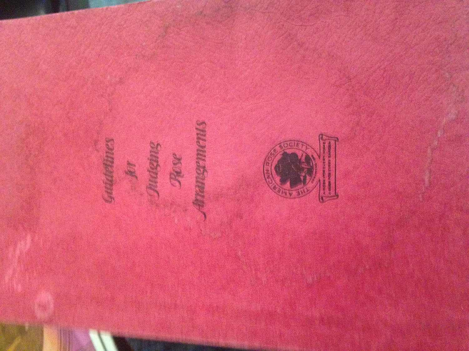 Guidelines for Judging Rose Arrangements: The American Rose Society ...