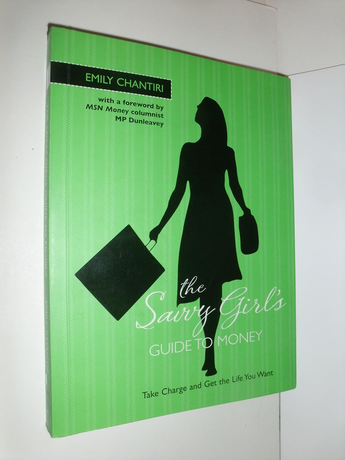 The Savvy Girl's Guide to Money: The Savvy Way to Have the Life You ...