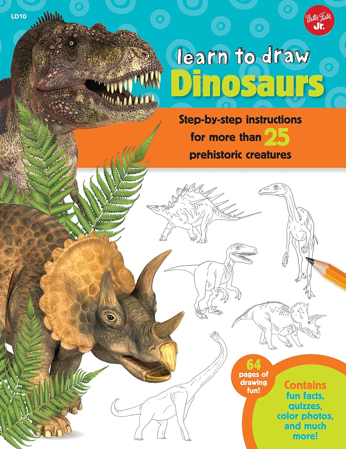 Learn to Draw Dinosaurs: Step-by-step instructions for more than 25 ...