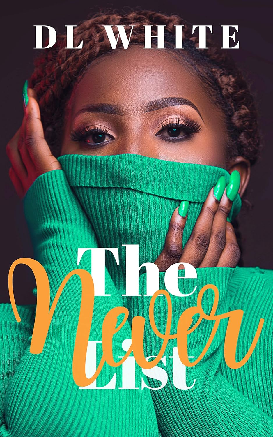 The Never List - Kindle edition by White, DL . Literature & Fiction ...