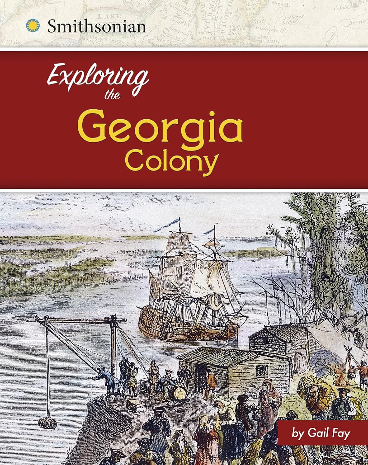 Exploring the Georgia Colony (Smithsonian: Exploring the 13 Colonies ...