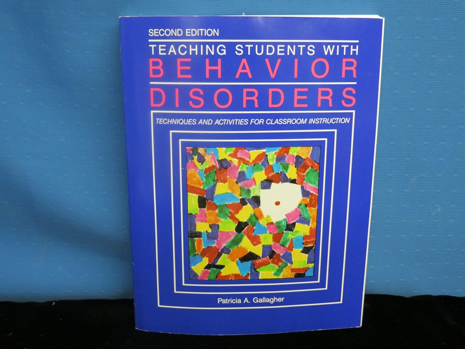 Teaching Students with Behavior Disorders: Patricia A. Gallagher ...
