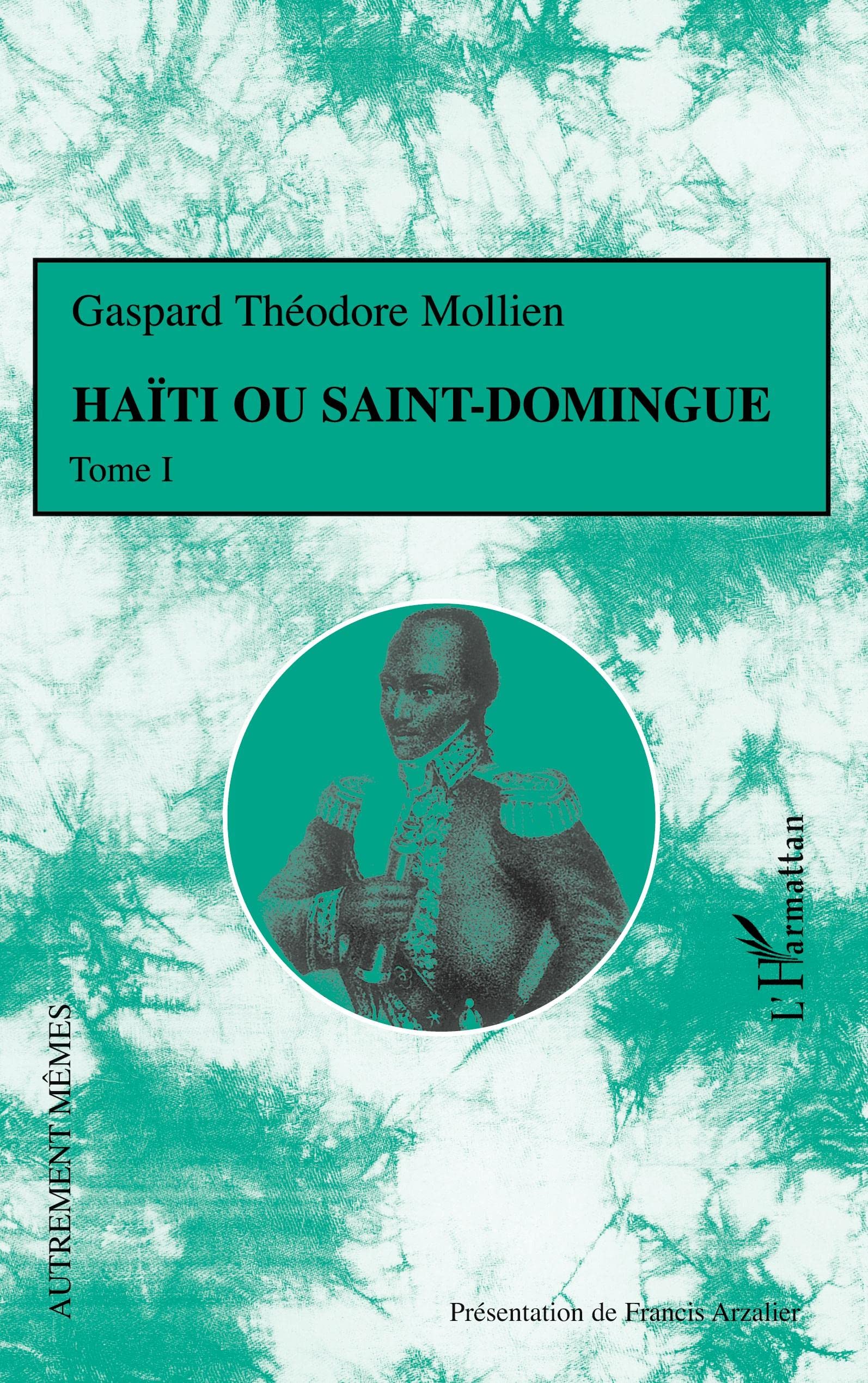 Haïti ou Saint-Domingue: - Présentation de Francis Arzalier avec la ...
