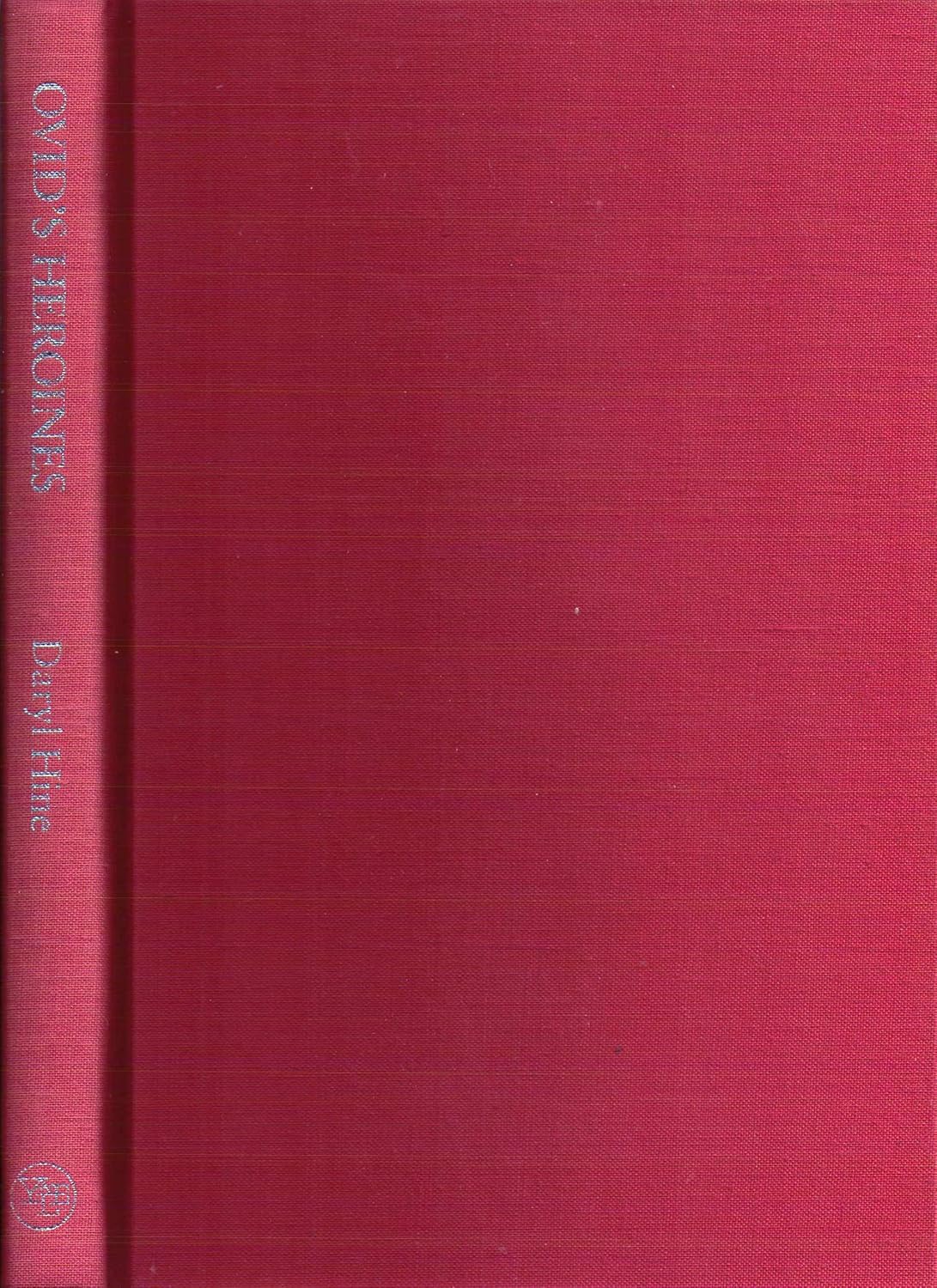 Ovid's Heroines: A Verse Translation of the Heroides: Ovid, Hine ...