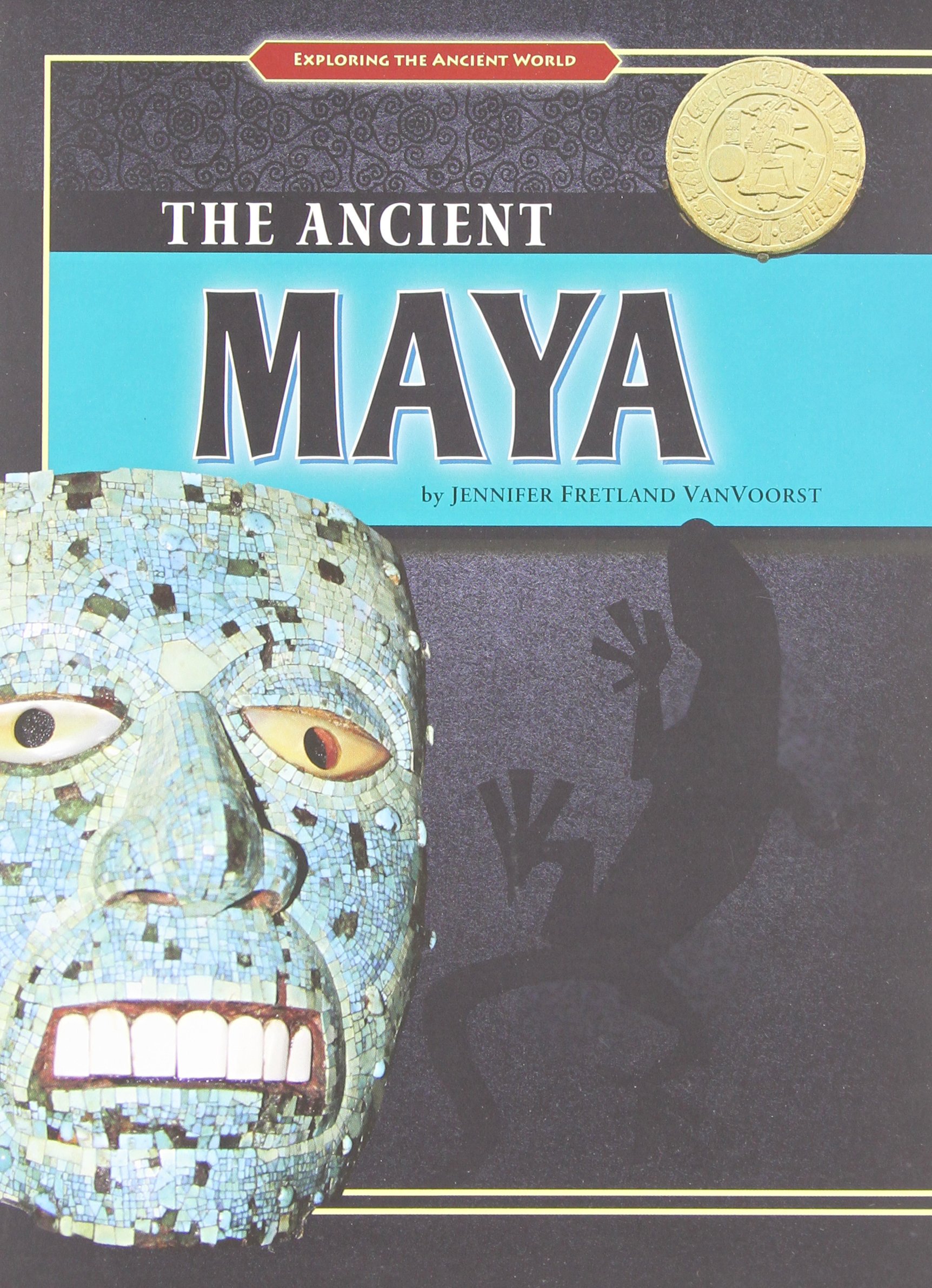 The Ancient Maya (Exploring the Ancient World): Fretland VanVoorst ...