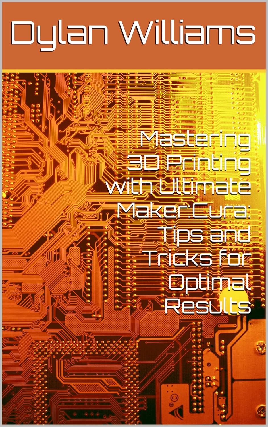 Amazon.com: Mastering 3D Printing with Ultimate Maker:Cura: Tips and ...