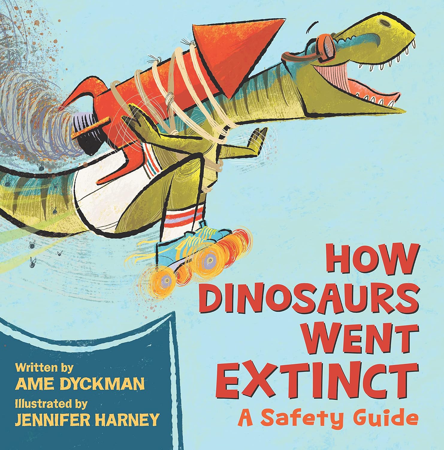 How Dinosaurs Went Extinct: A Safety Guide : Dyckman, Ame, Harney ...
