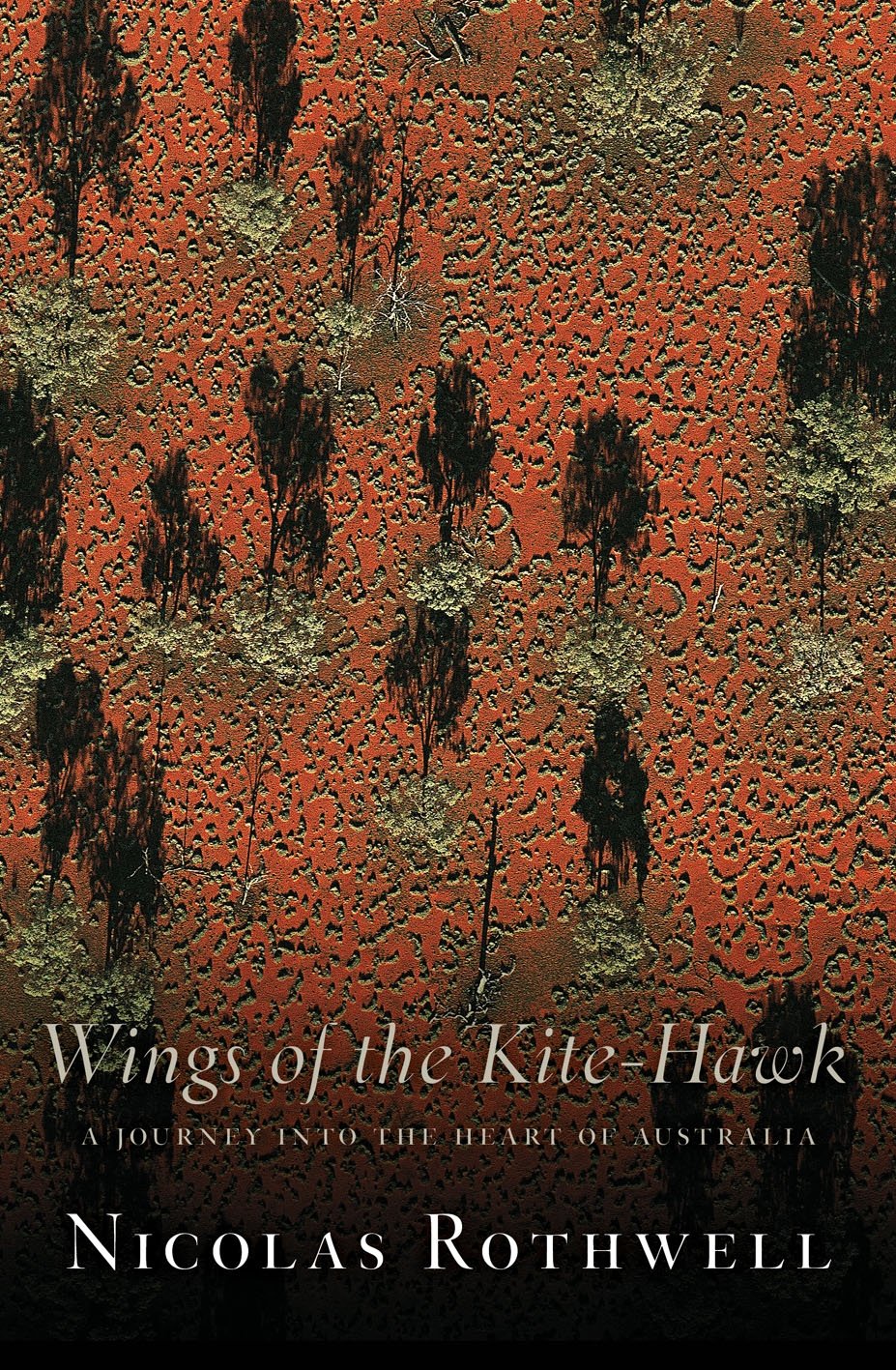 Wings of the Kite-Hawk: Nicolas Rothwell: 9781863954457: Amazon.com: Books