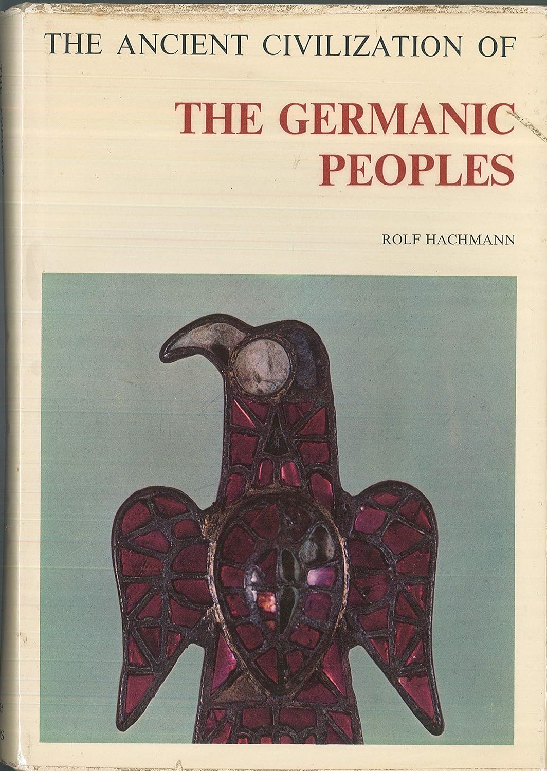Ancient Civilization of the Germanic Peoples: Amazon.co.uk: Hachmann ...