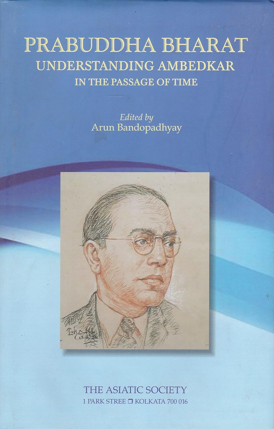 Prabuddha Bharat: Understanding Ambedkar: in the passage of time: Arun ...
