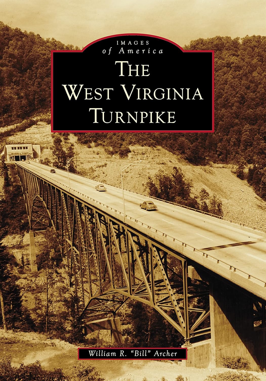 West Virginia Turnpike, The (Images of America): Archer, William R ...