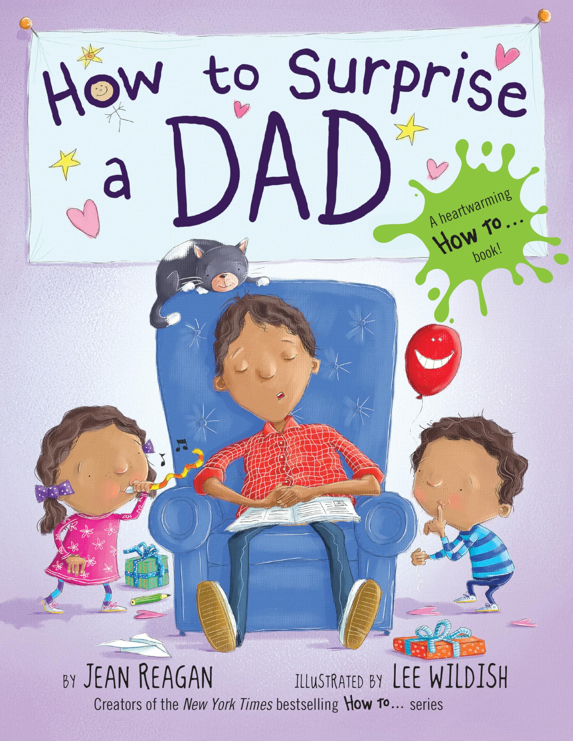 How to Surprise a Dad: A Book for Dads and Kids: Reagan, Jean, Wildish ...