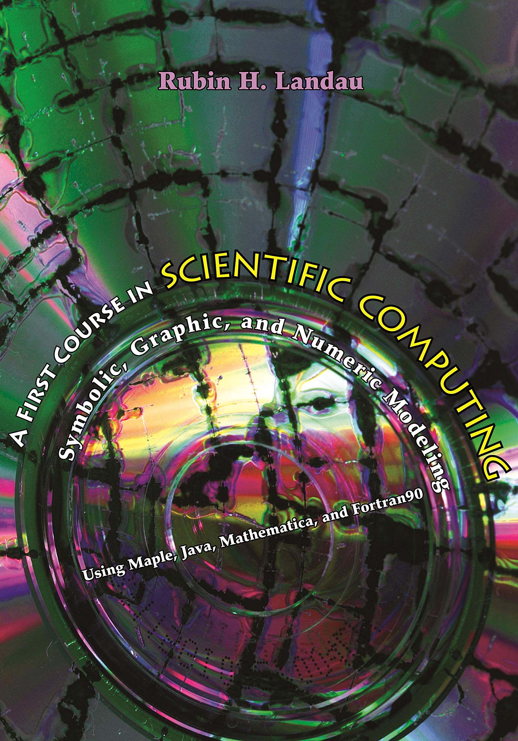 A First Course In Scientific Computing Symbolic Graphic And Numeric 6189