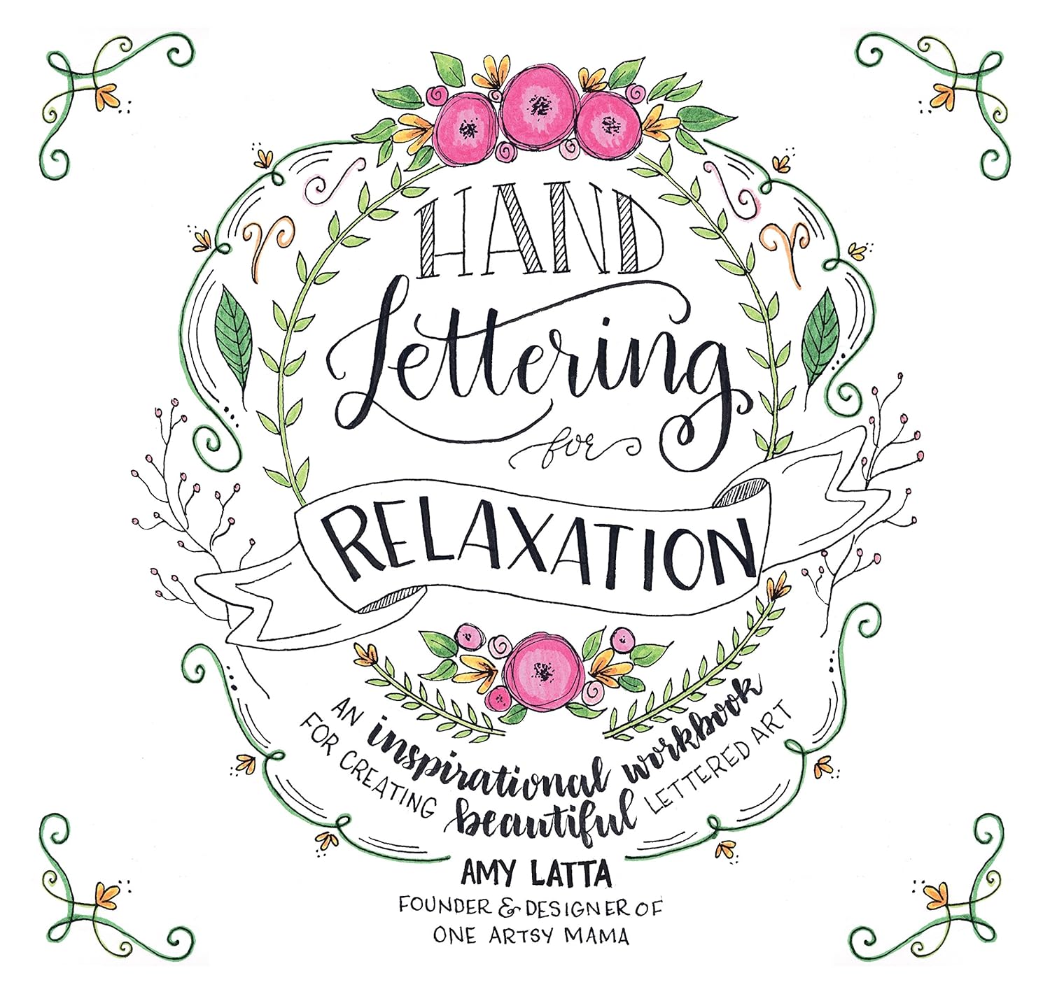 Hand Lettering for Relaxation: An Inspirational Workbook for Creating ...