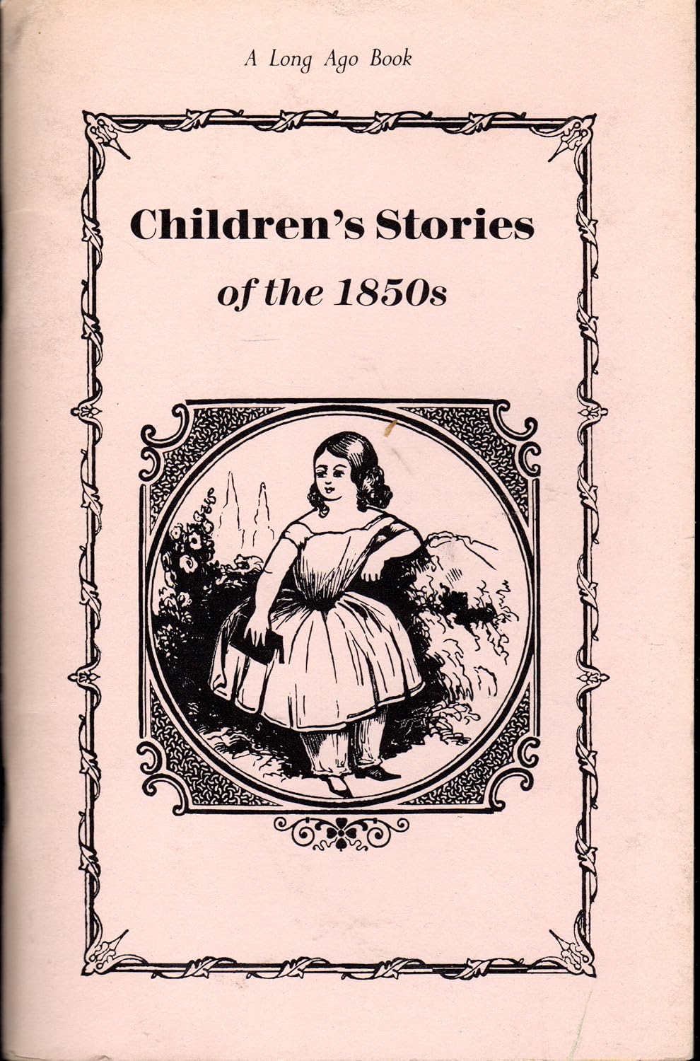 Children's Stories of the 1850s (Long Ago Books): Unknown Editor, B/w ...