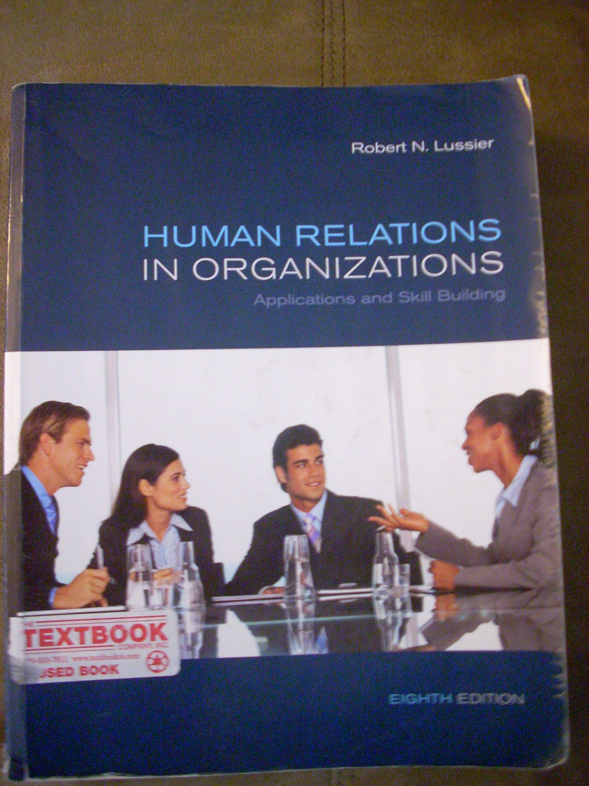 Human Relations in Organizations: Applications and Skill Building ...