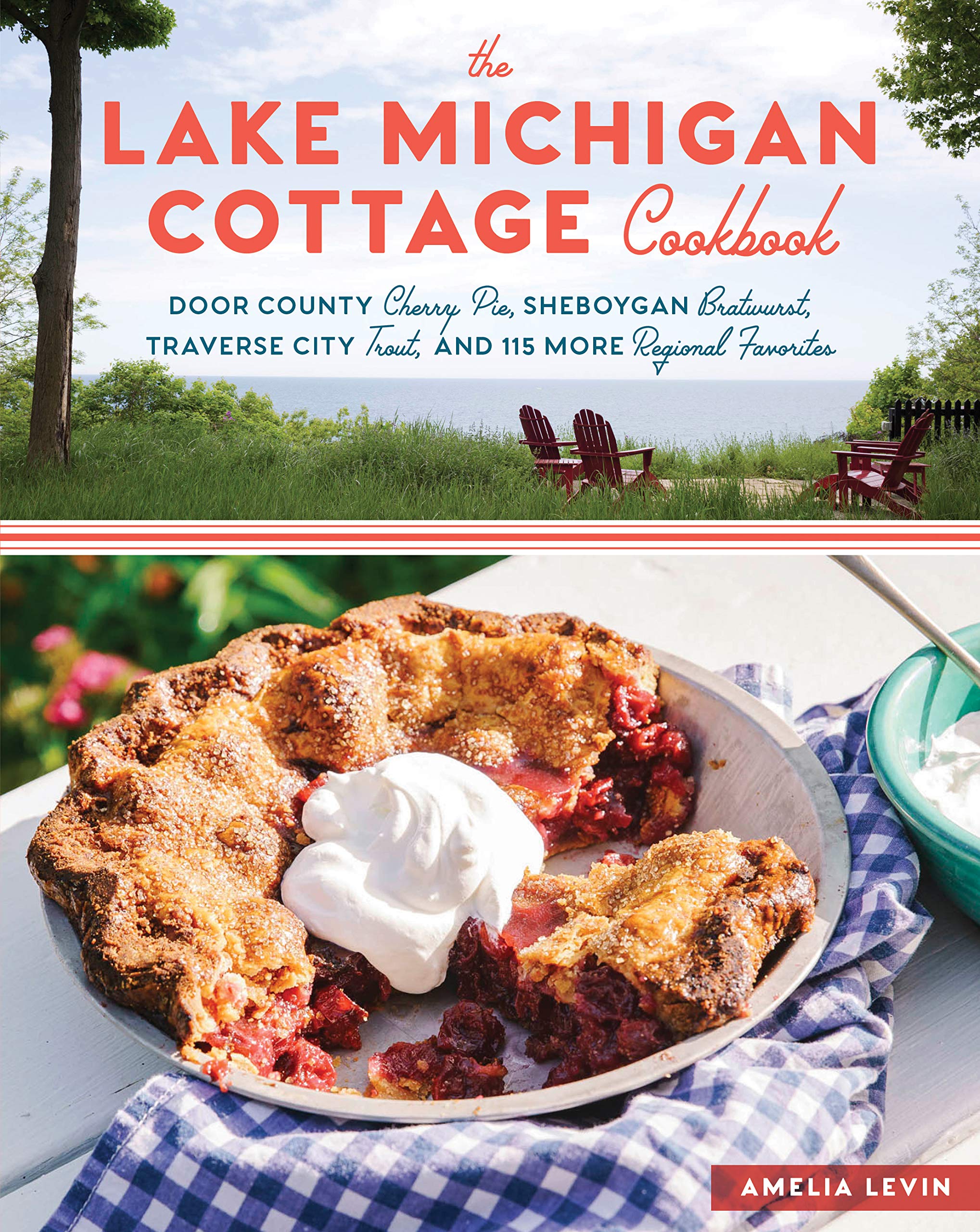 The Lake Michigan Cottage Cookbook: Door County Cherry Pie, Sheboygan ...