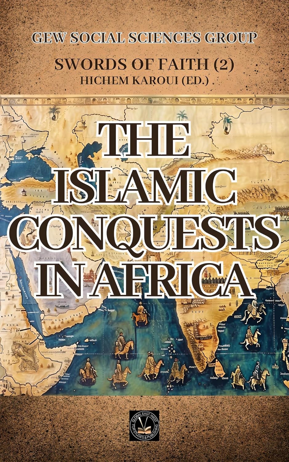 The Islamic Conquests In Africa (Swords of Faith) - Kindle edition by ...