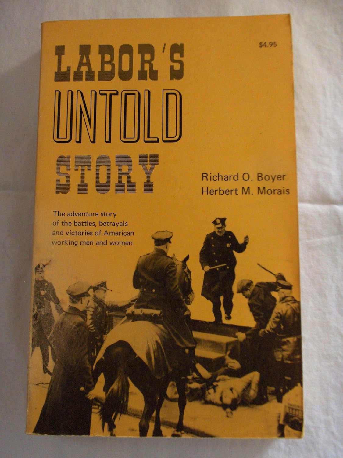 Labor's Untold Story: The Adventure Story of the Battles, Betrayals and ...