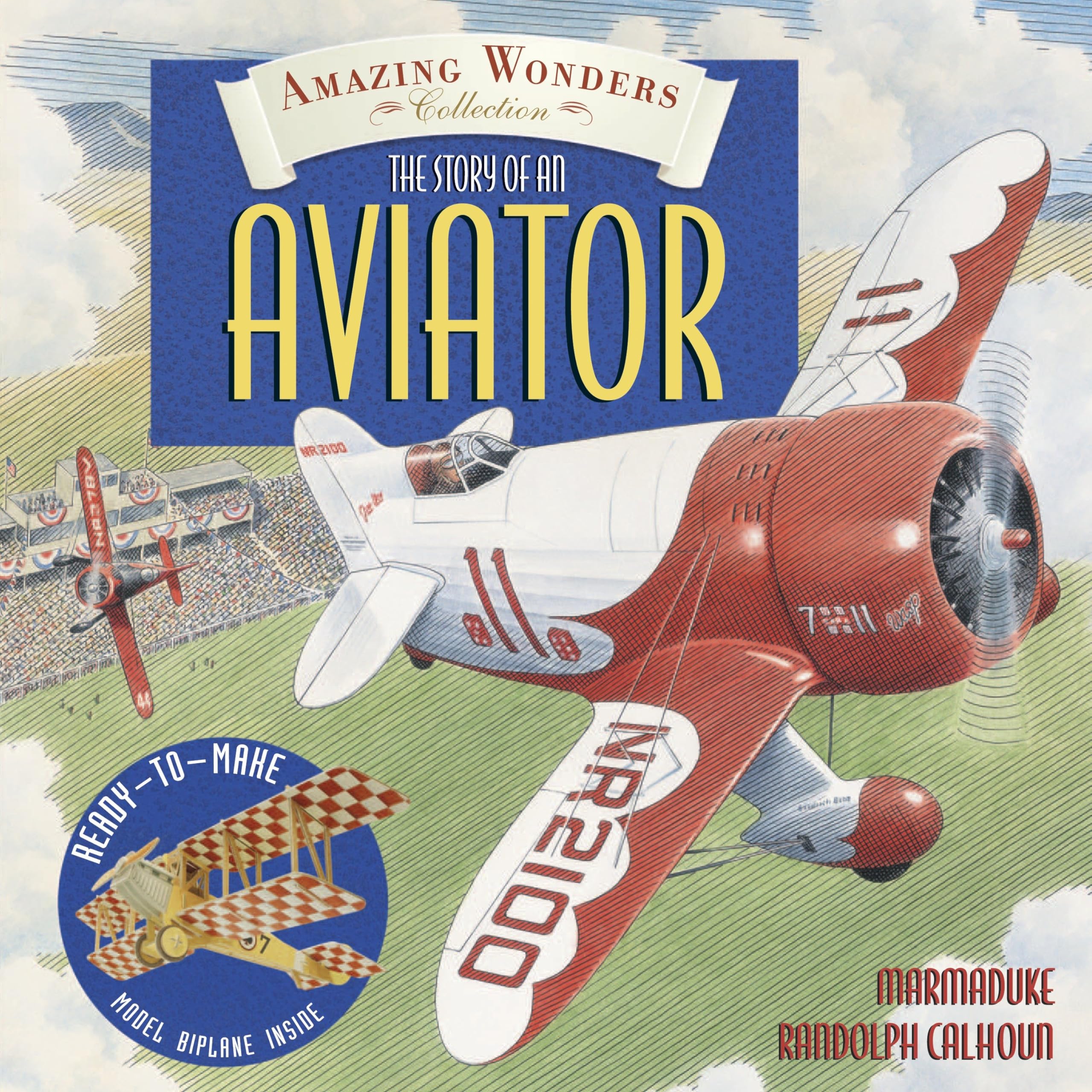 Amazing Wonders Collection: The Story of an Aviator: Calhoun, Marmaduke ...