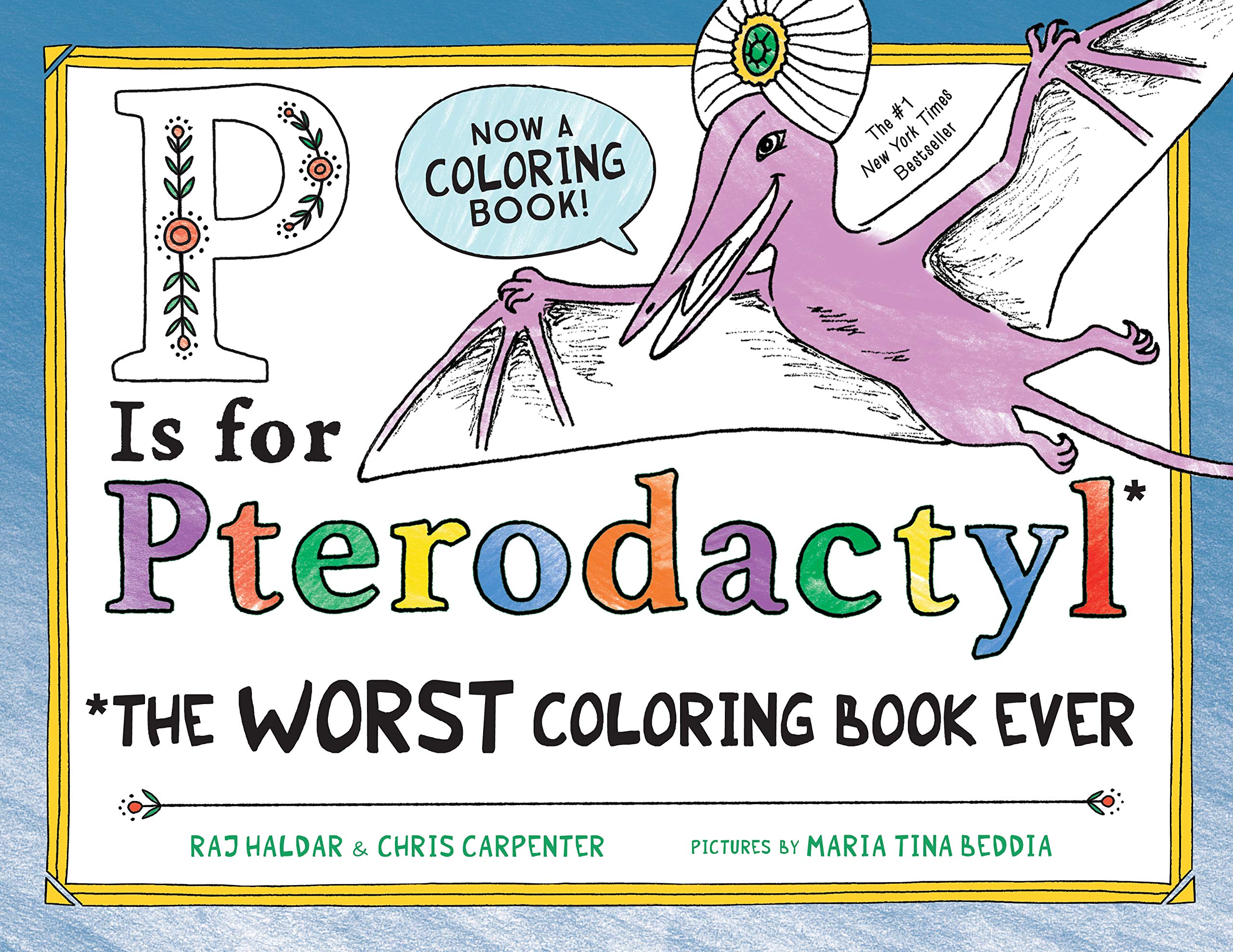 P Is for Pterodactyl Coloring Book: The Worst Coloring Book Ever ...