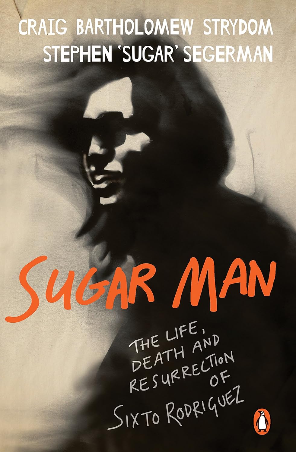 Sugar Man: The Life, Death and Resurrection of Sixto Rodriguez ...