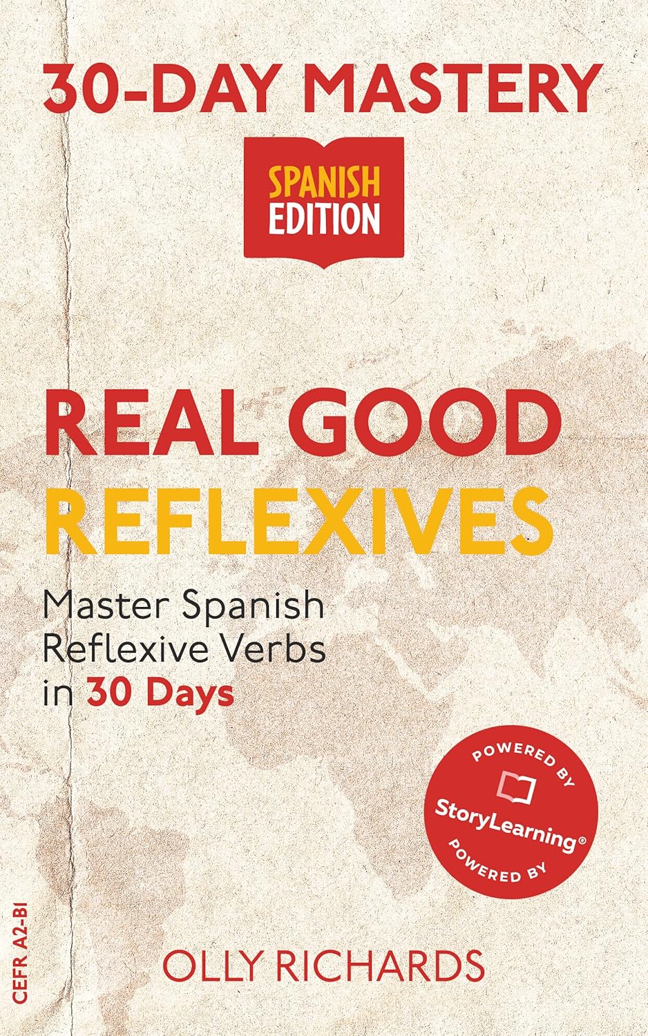 30-Day Mastery: Real Good Reflexives: Master Spanish Reflexive Verbs in 30 Days (30-Day Mastery ...