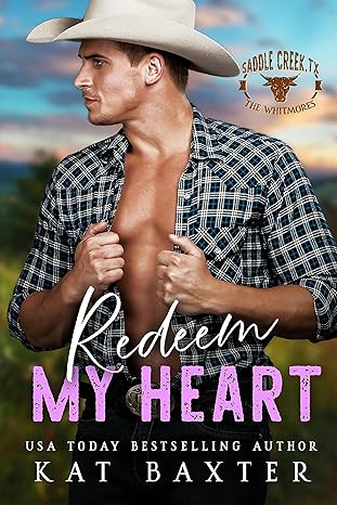 Amazon.com: Redeem My Heart (Saddle Creek TX: The Whitmores Book 3) eBook : Baxter, Kat: Kindle ...