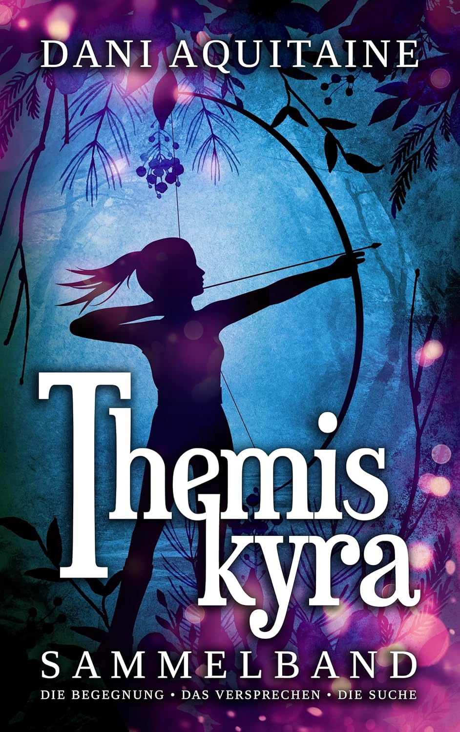 Themiskyra Sammelband: Die Begegnung • Das Versprechen • Die Suche ...