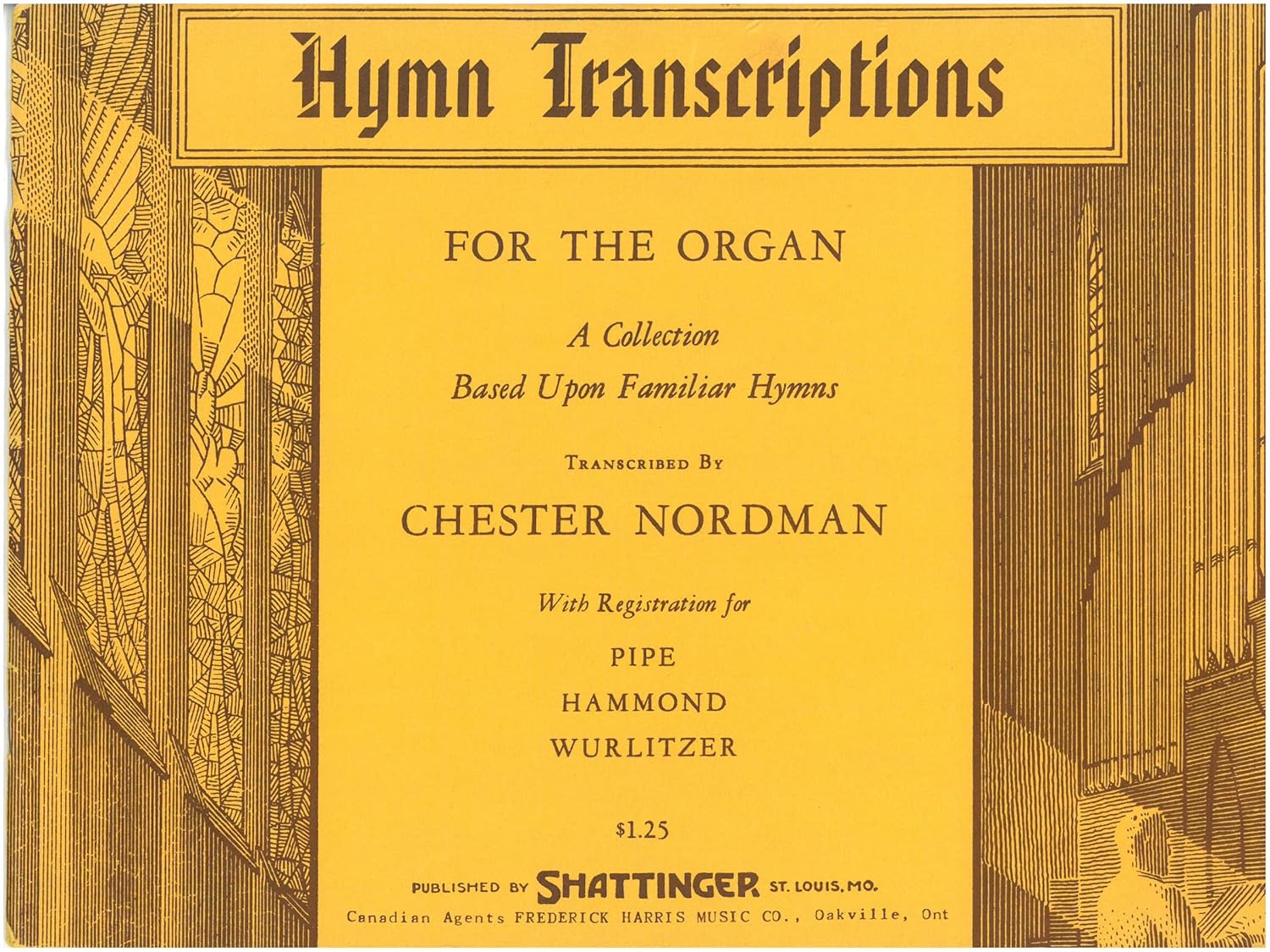 Hymn Transcriptions for the Organ pub. Shattinger: Chester Nordman ...