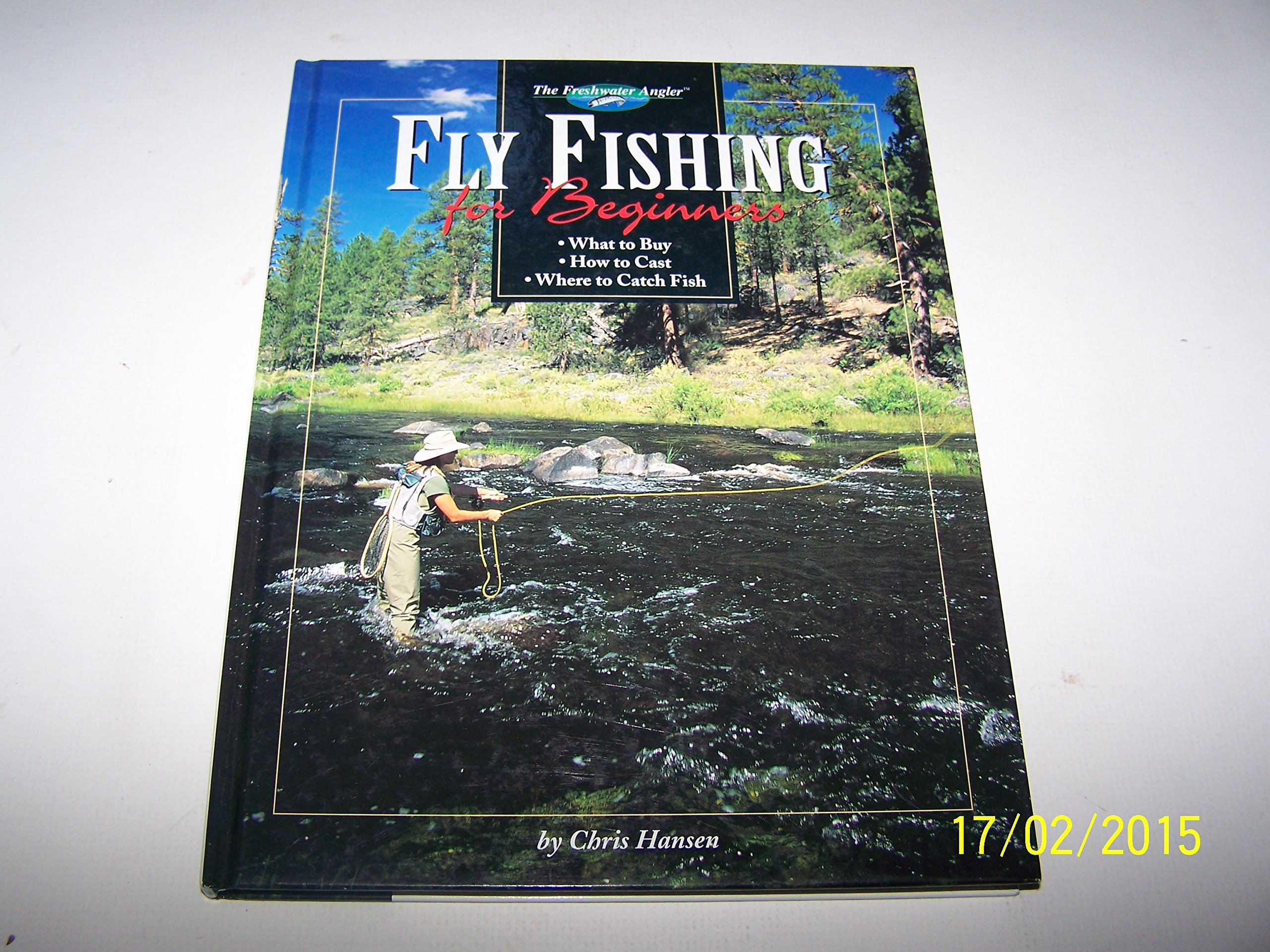 Fly Fishing for Beginners (The Freshwater Angler): Hansen, Chris ...
