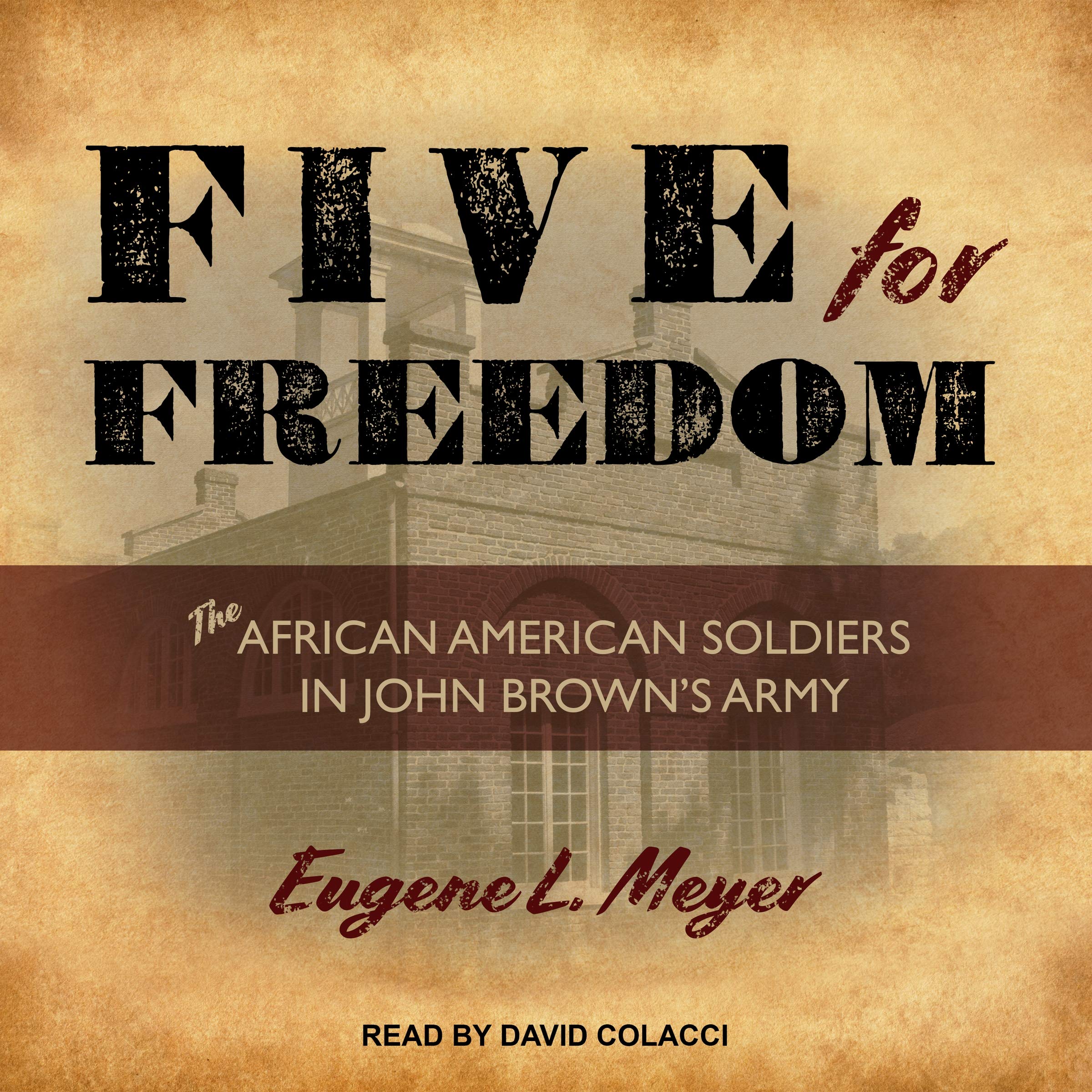 Five for Freedom: The African American Soldiers in John Brown's Army ...