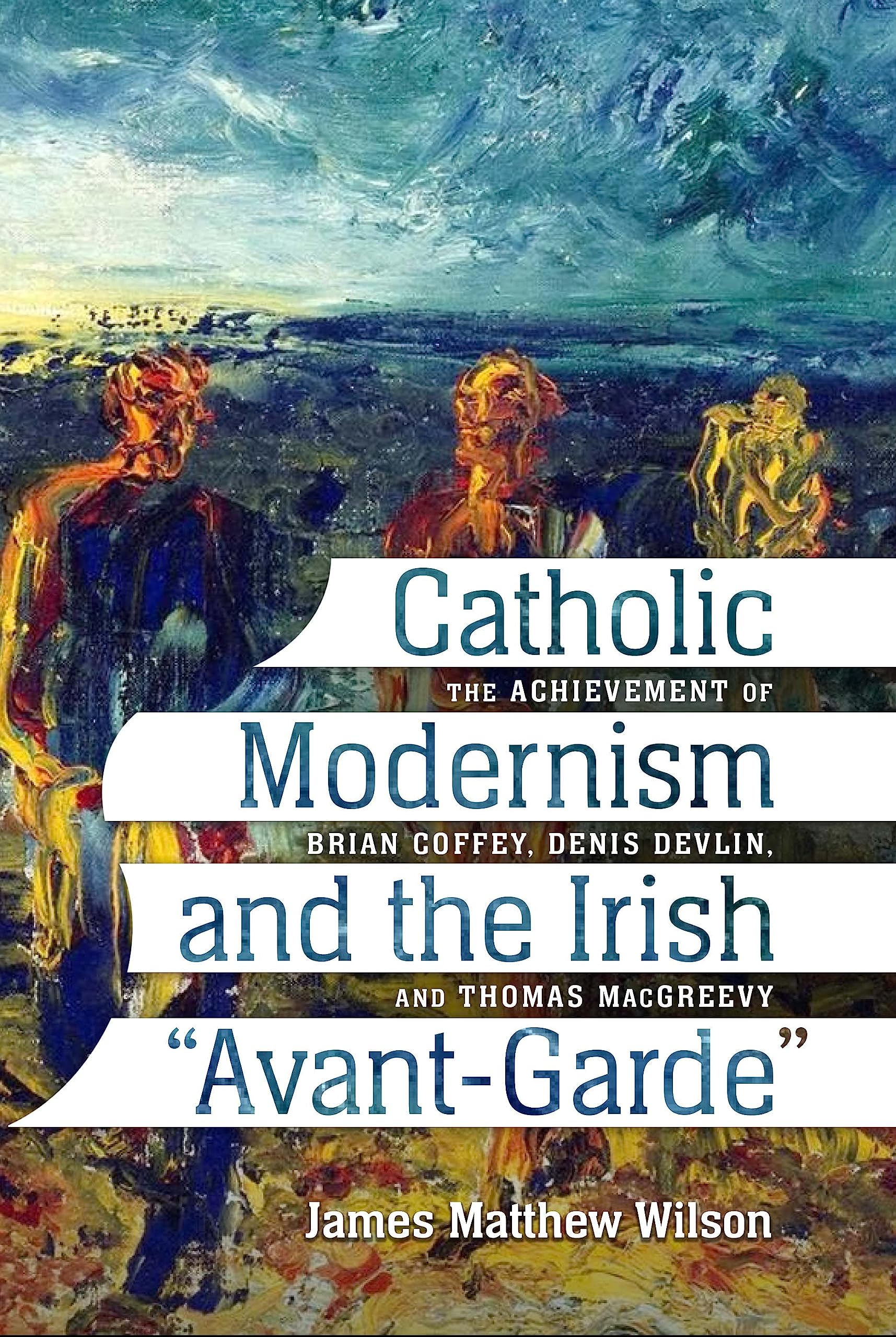 Amazon.com: Catholic Modernism and the Irish "Avant-Garde": The ...