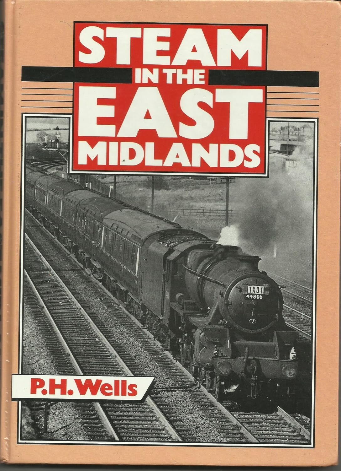 Steam in the East Midlands: Wells, P. H.: 9780711014794: Amazon.com: Books