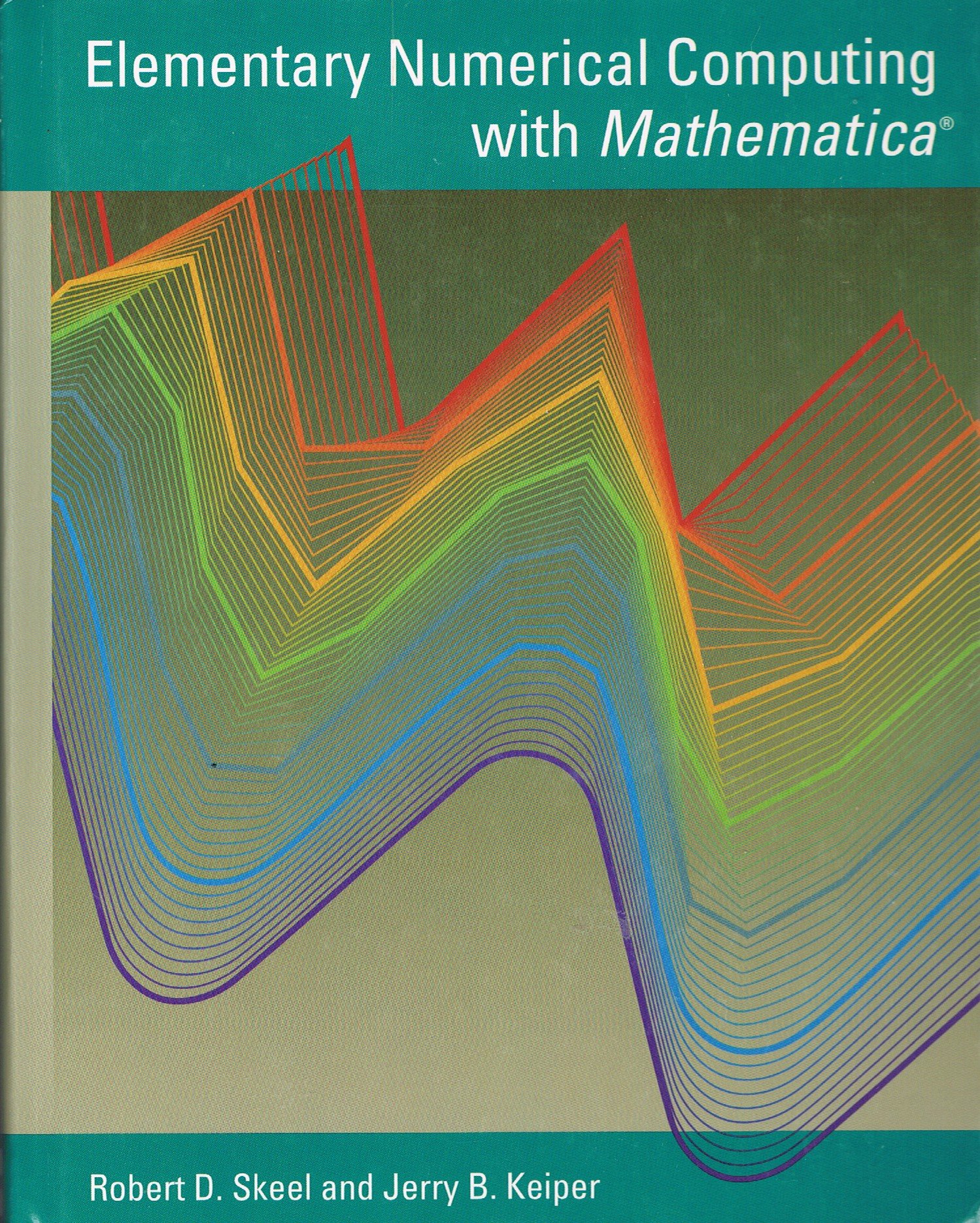 Elementary Numerical Computing With Mathematica (McGraw-Hill Computer Science Series): Skeel ...