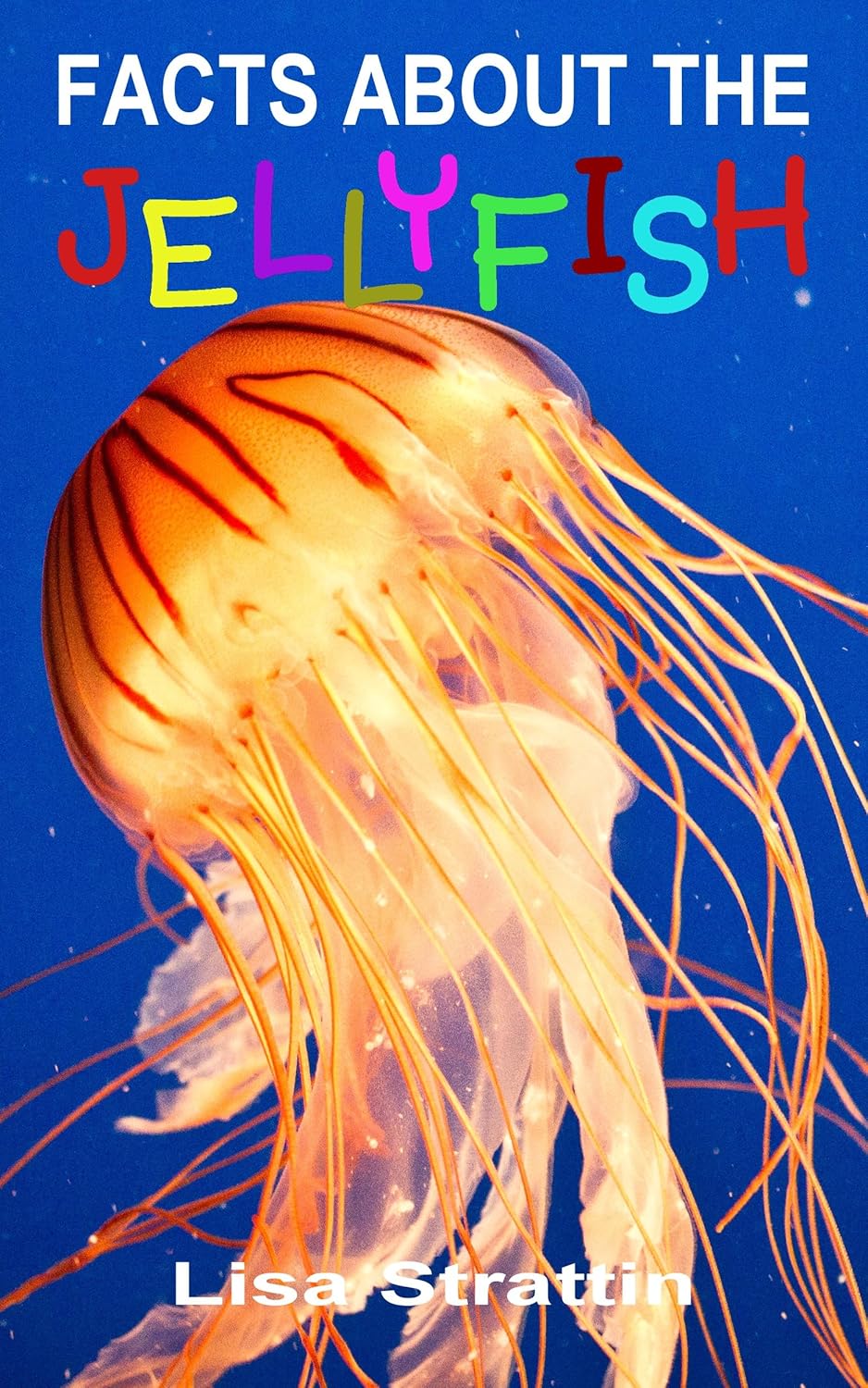 Facts About the Jellyfish (A Picture Book For Kids 206) - Kindle ...