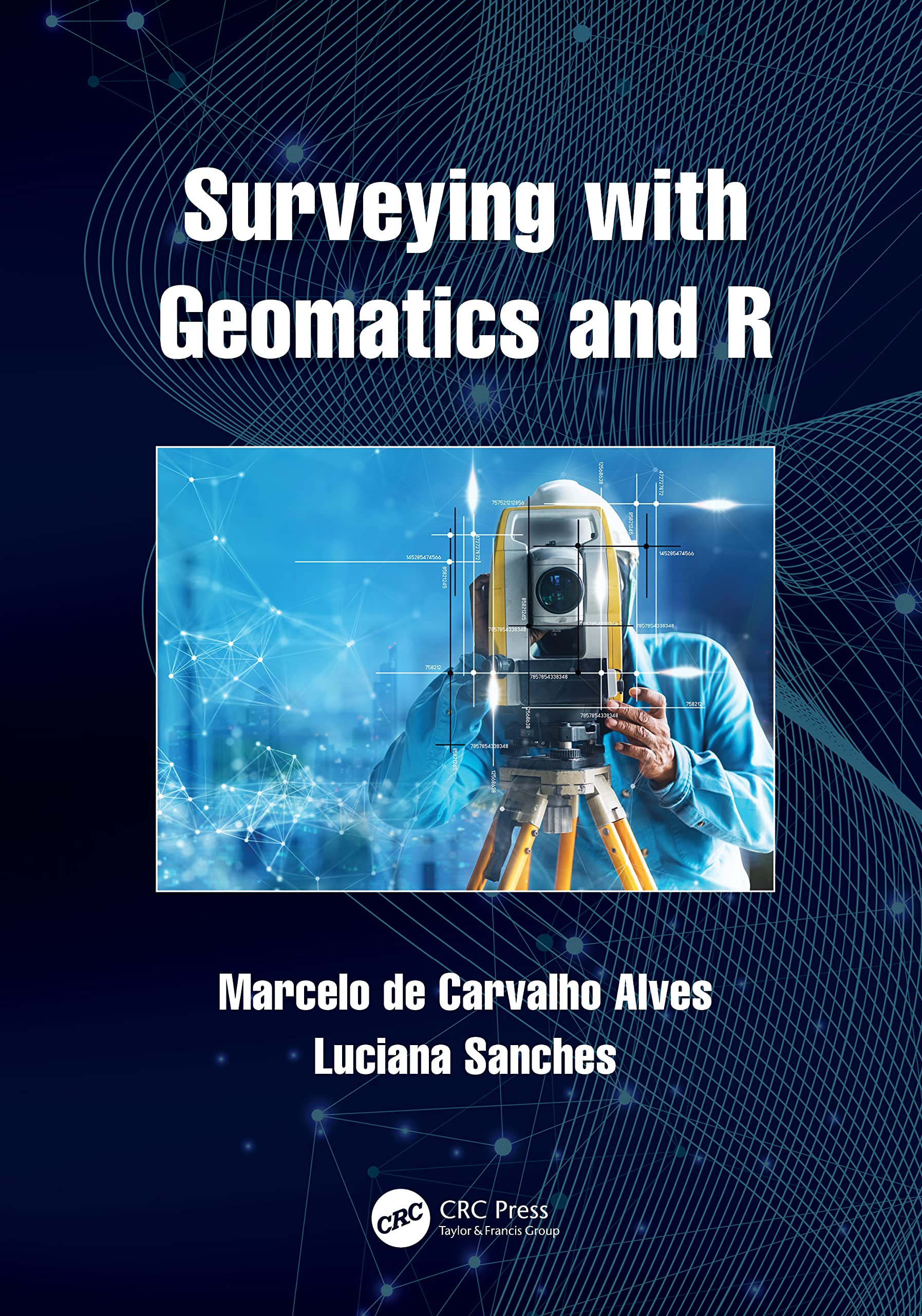 Surveying with Geomatics and R: de Carvalho Alves, Marcelo, Sanches ...