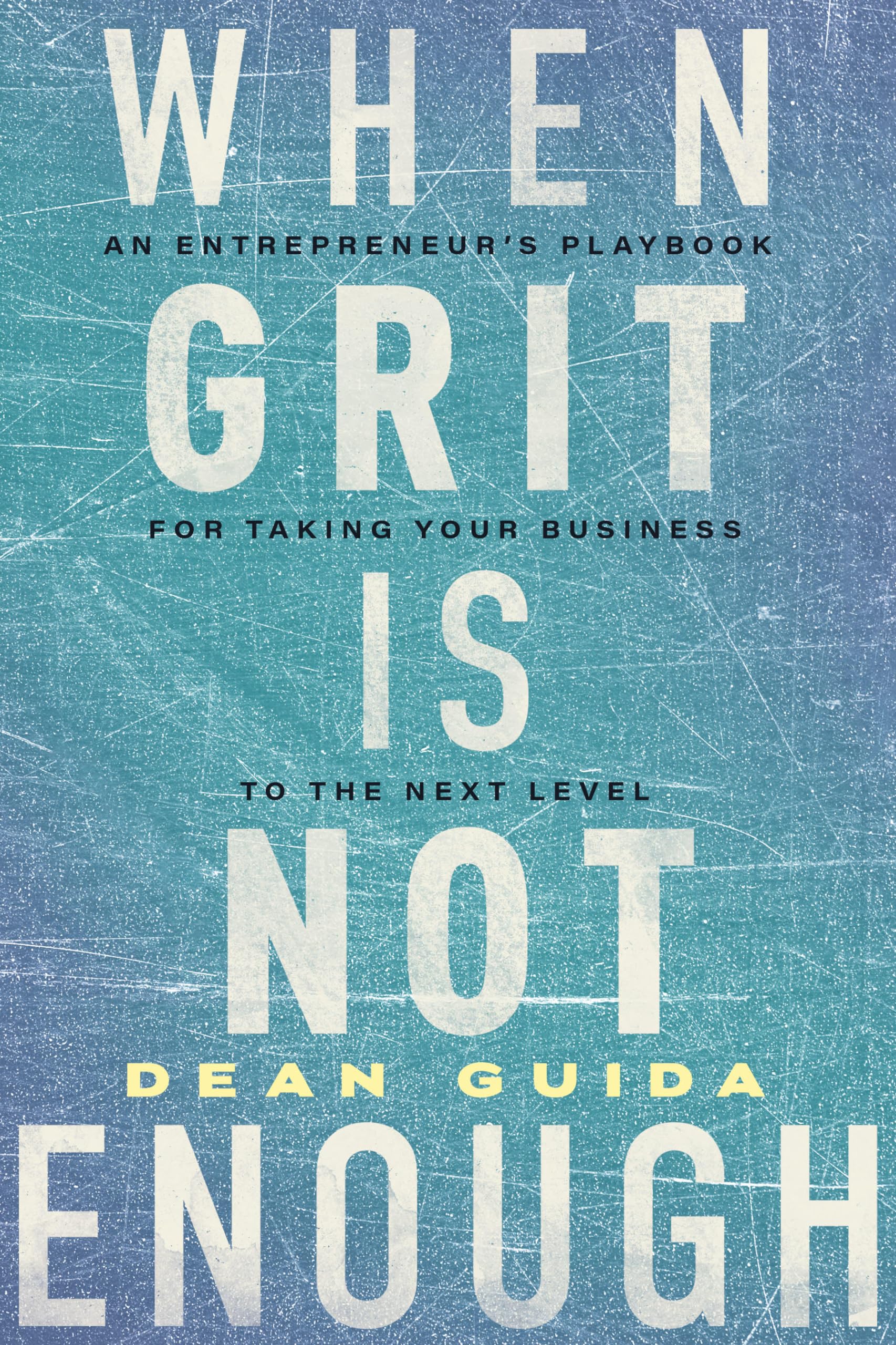 Amazon.com: When Grit is Not Enough: An Entrepreneur's Playbook for ...