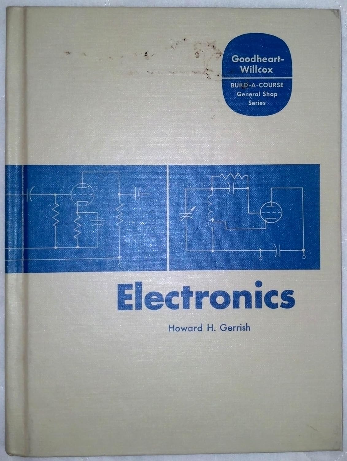 Electronics, (Goodheart-Willcox's build-a-course series): Gerrish ...