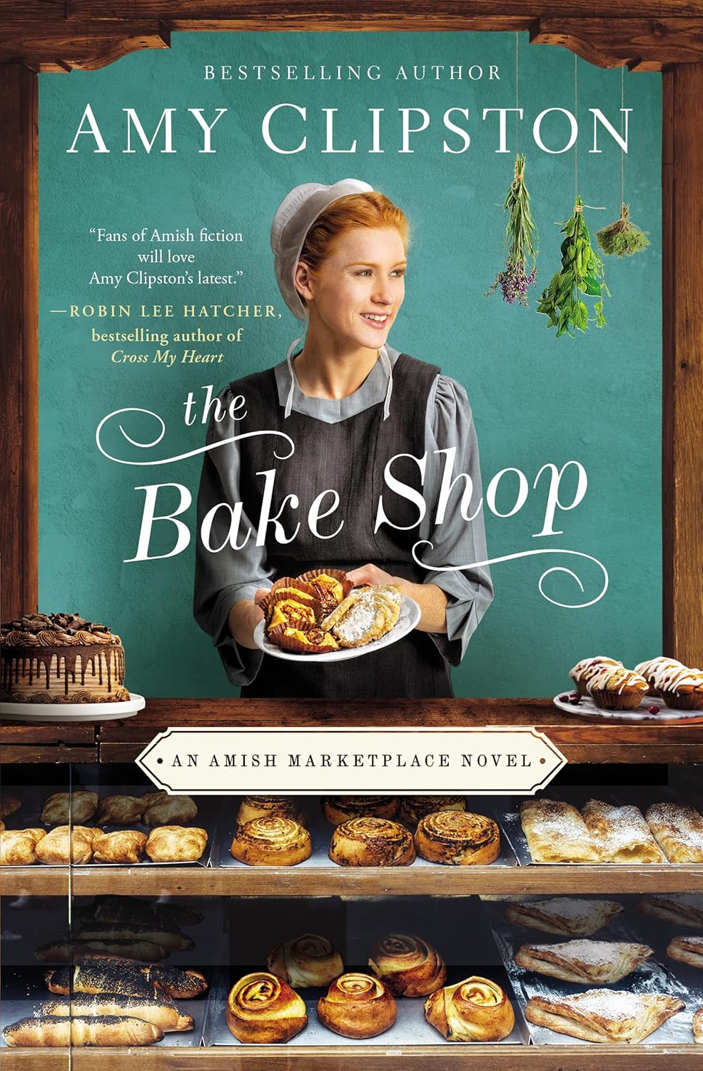The Bake Shop (An Amish Marketplace Novel): Clipston, Amy ...